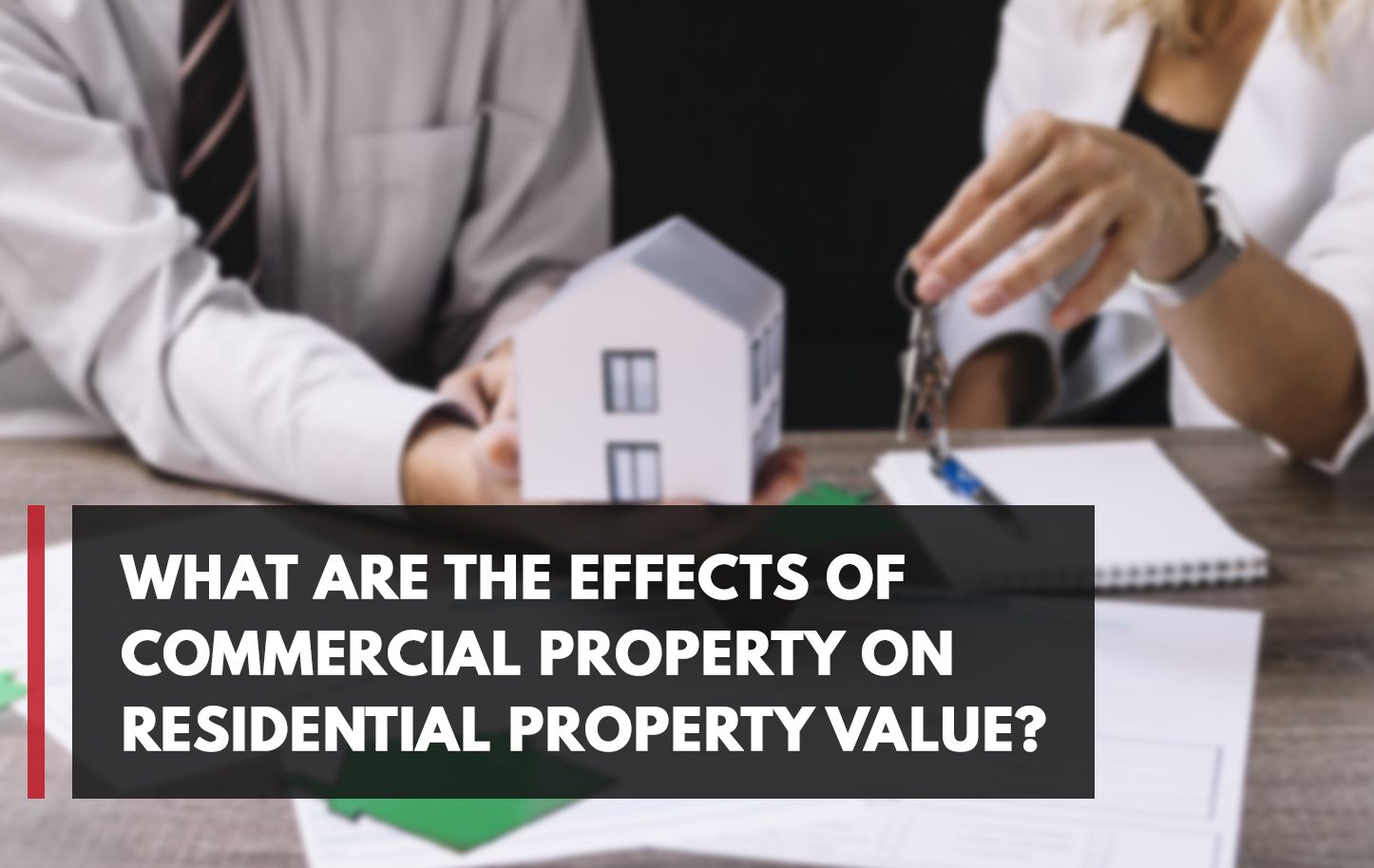 What Are the Effects of Commercial Property on Residential Property ...