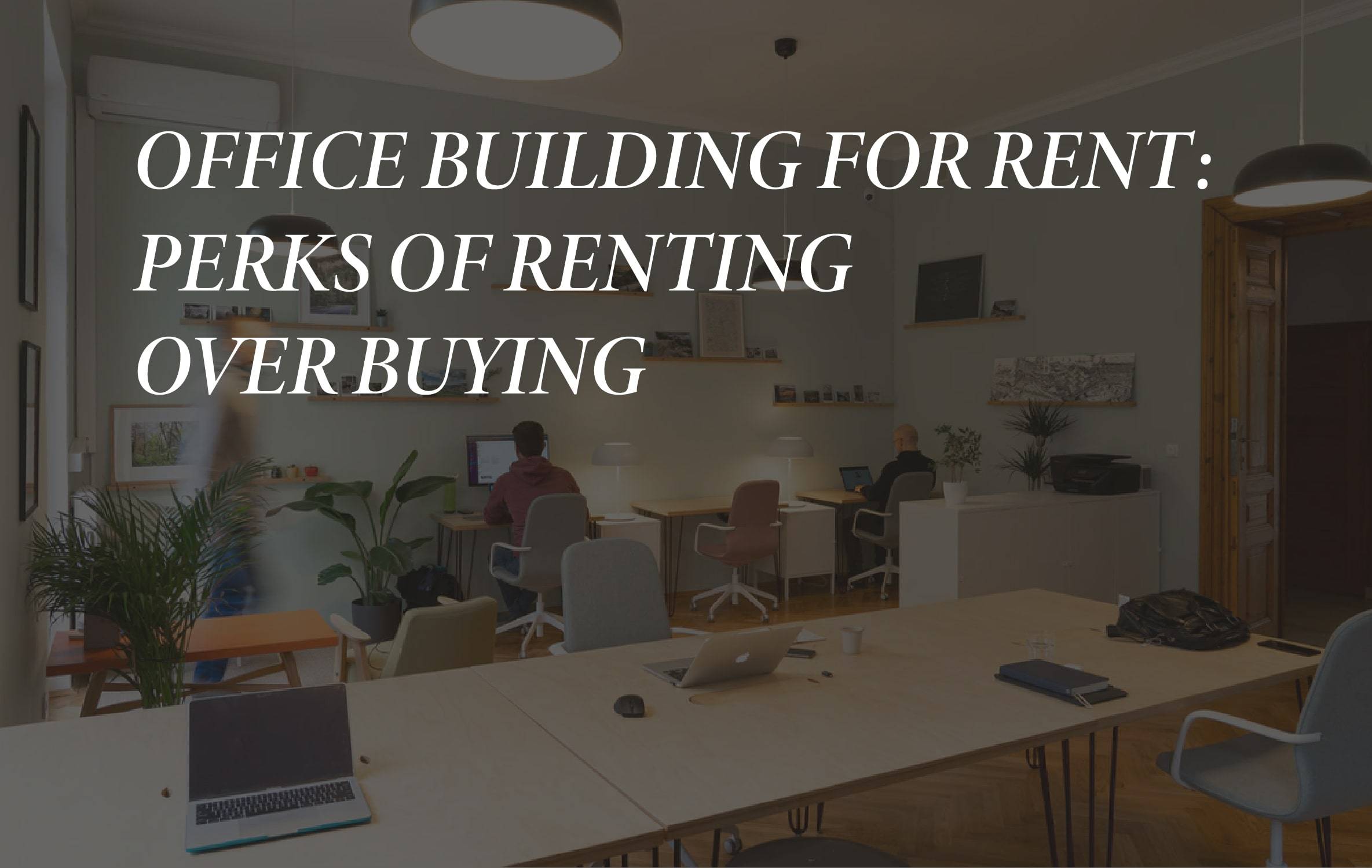 Office building for rent: Perks of renting over buying | My Perfect ...
